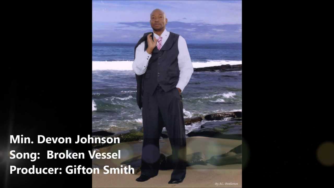 Broken Vessel By Devon Johnson - YouTube