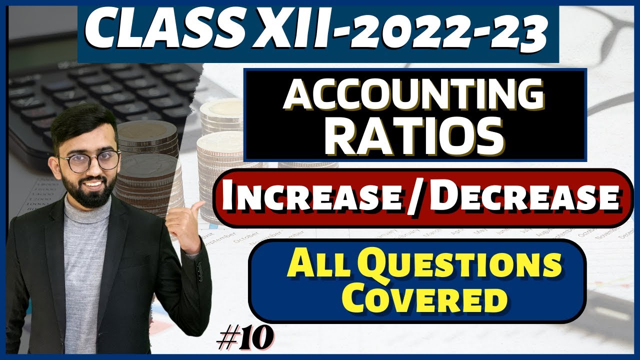 Increase/Decrease/No Change in Ratios | All the Ratios Covered | Accounting Ratios Class 12 ...