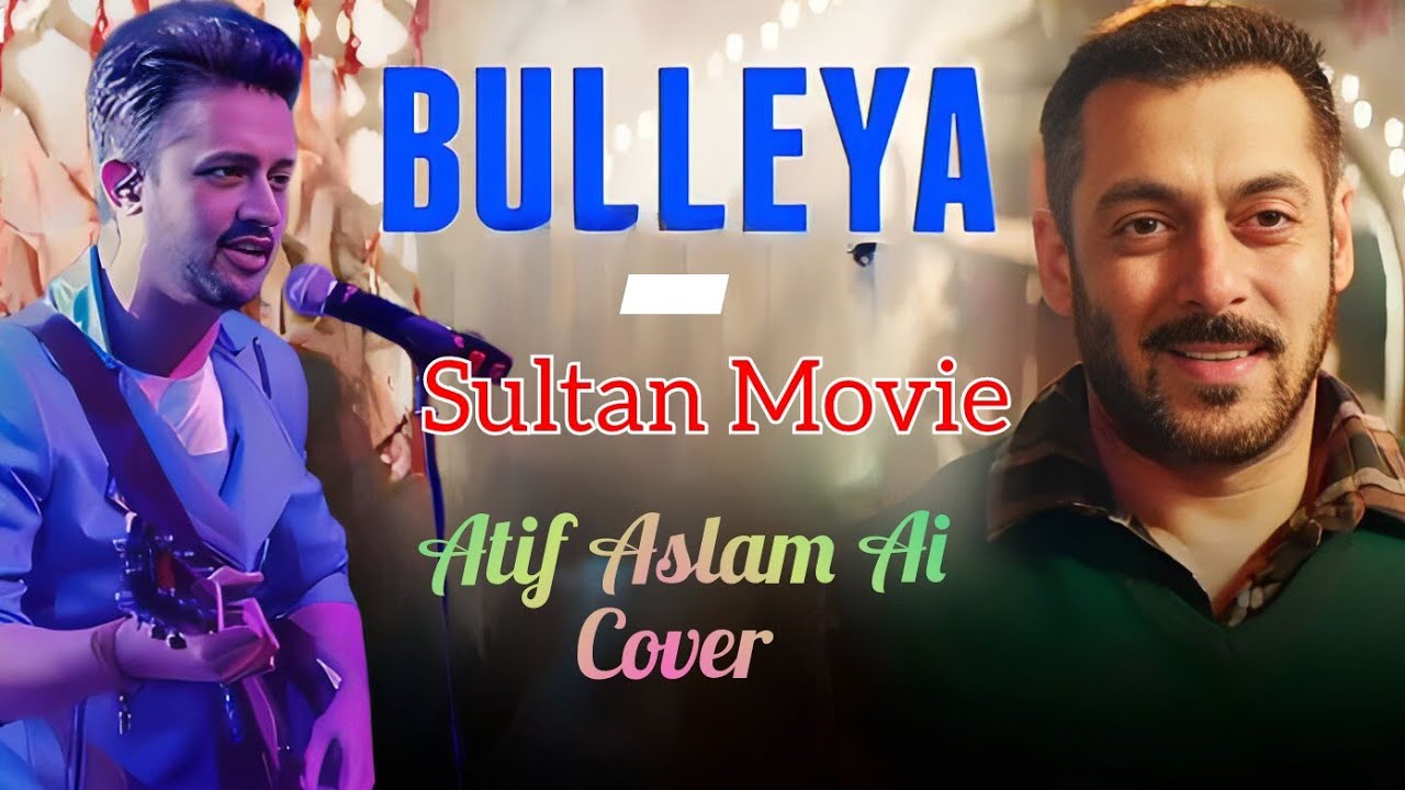 Bulleya - Sultan | Atif Aslam Ai Cover | New Unplugged song - YouTube