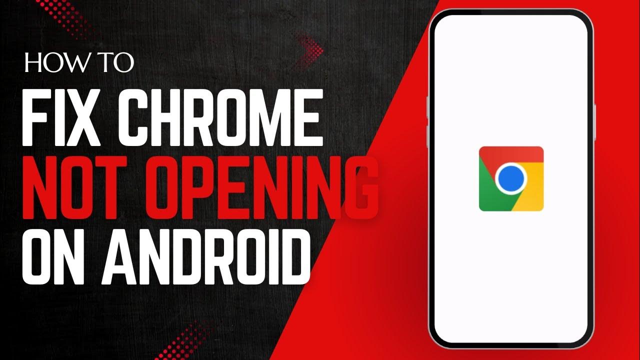 How to Fix Google Chrome Not Opening on Android Phone - YouTube
