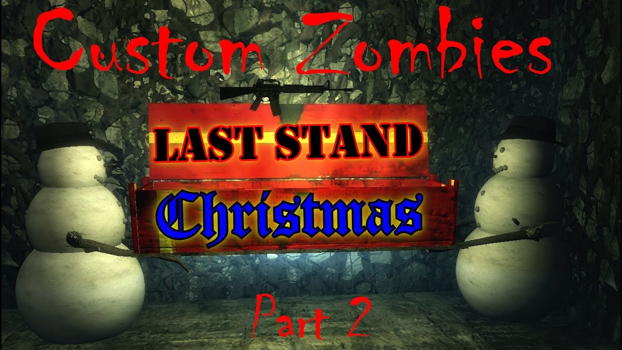 Last Stand Christmas | Custom Zombies Map Part 2 - YouTube