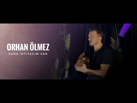 Orhan Ölmez - Sana İhtiyacım Var (Akustik)