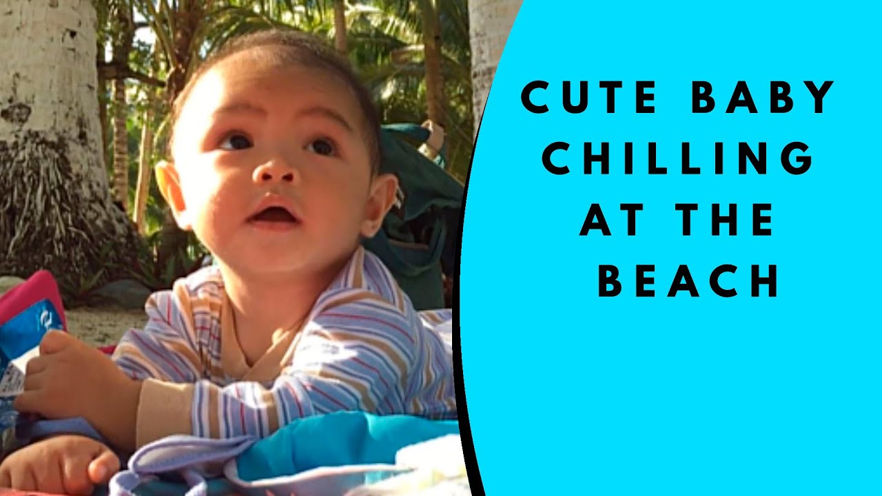 Cute Baby Chilling at the Beach - YouTube