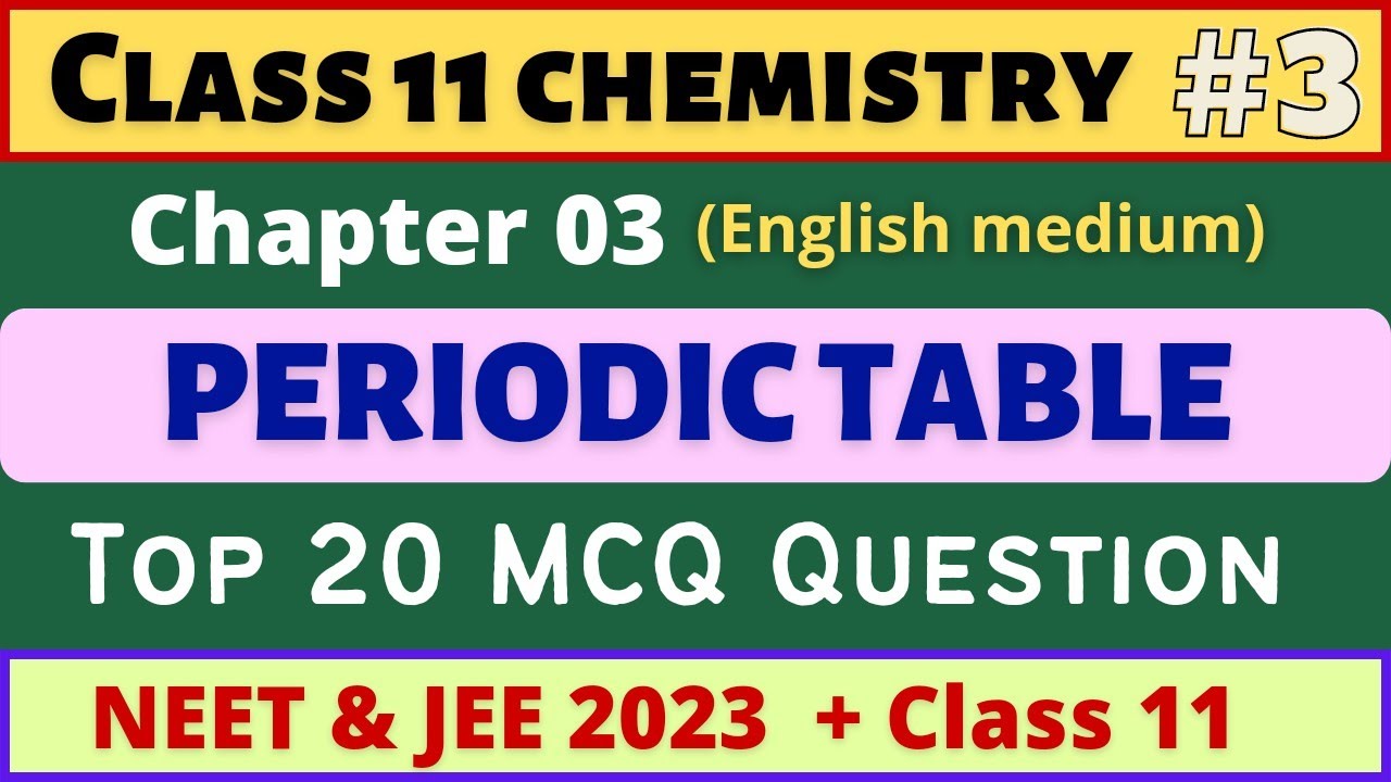 Class 11 Chemistry MCQ Chapter 3 | PERIODIC TABLE | #3 MCQ Test of ...