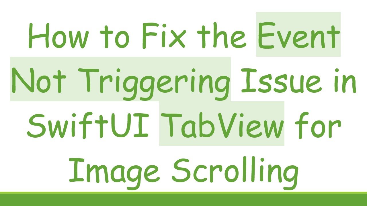 How To Fix The Event Not Triggering Issue In Swiftui Tabview For Image Scrolling Youtube