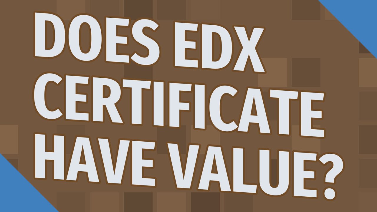 Does EDX Certificate Have Value YouTube does-edx-certificate-have-value-youtube