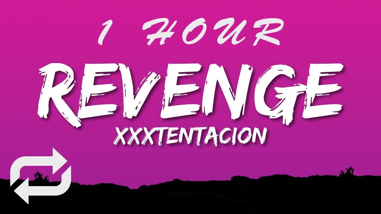 XXXTENTACION - Revenge (Lyrics) | 1 HOUR - YouTube