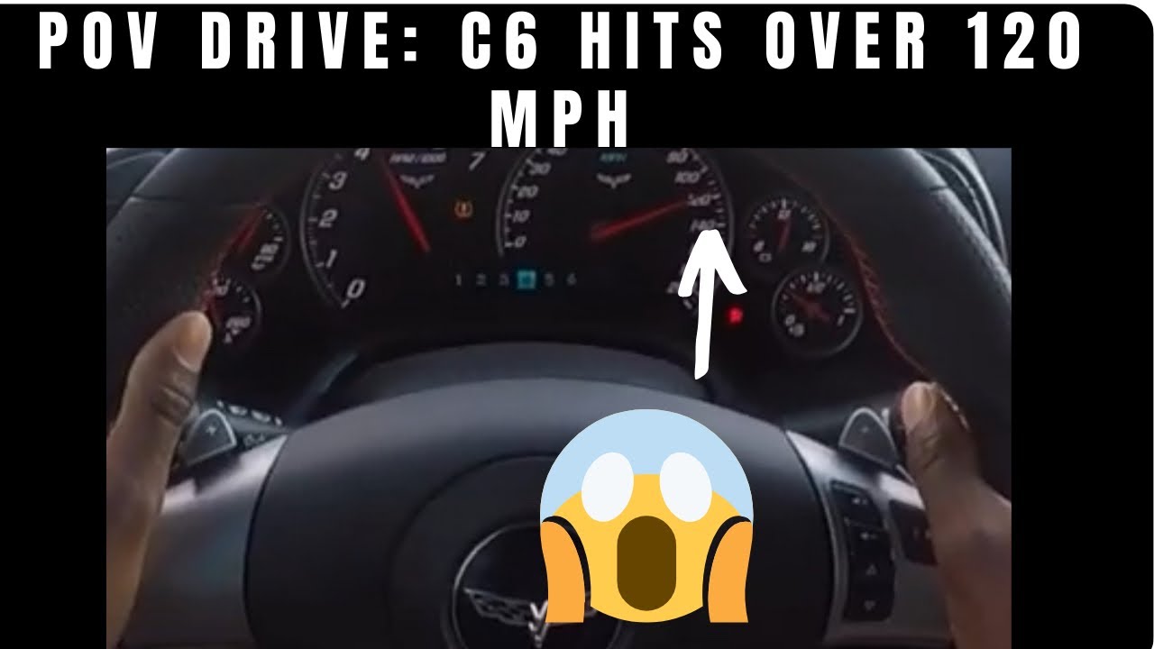 C6 Corvette POV Drive - Headers and Tune C6 HARD PULLS! Hits 120 MPH - YouTube