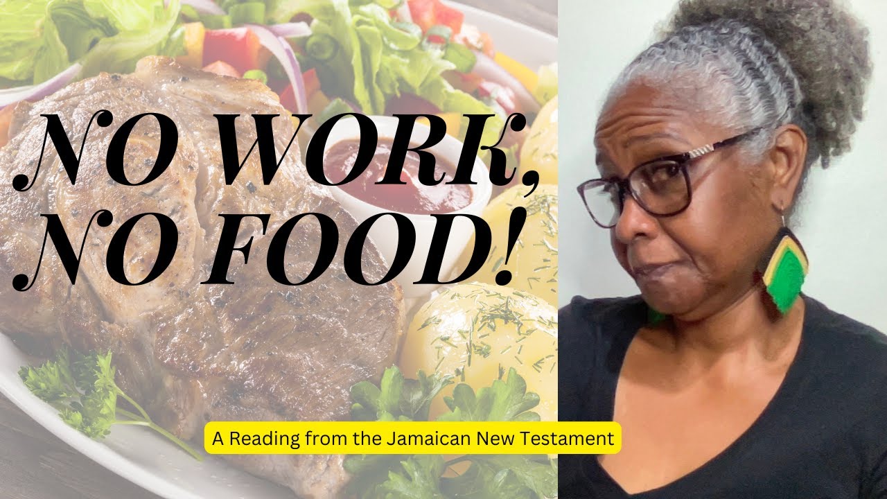 NO WORK, NO FOOD! - A Jamaican Reading - YouTube