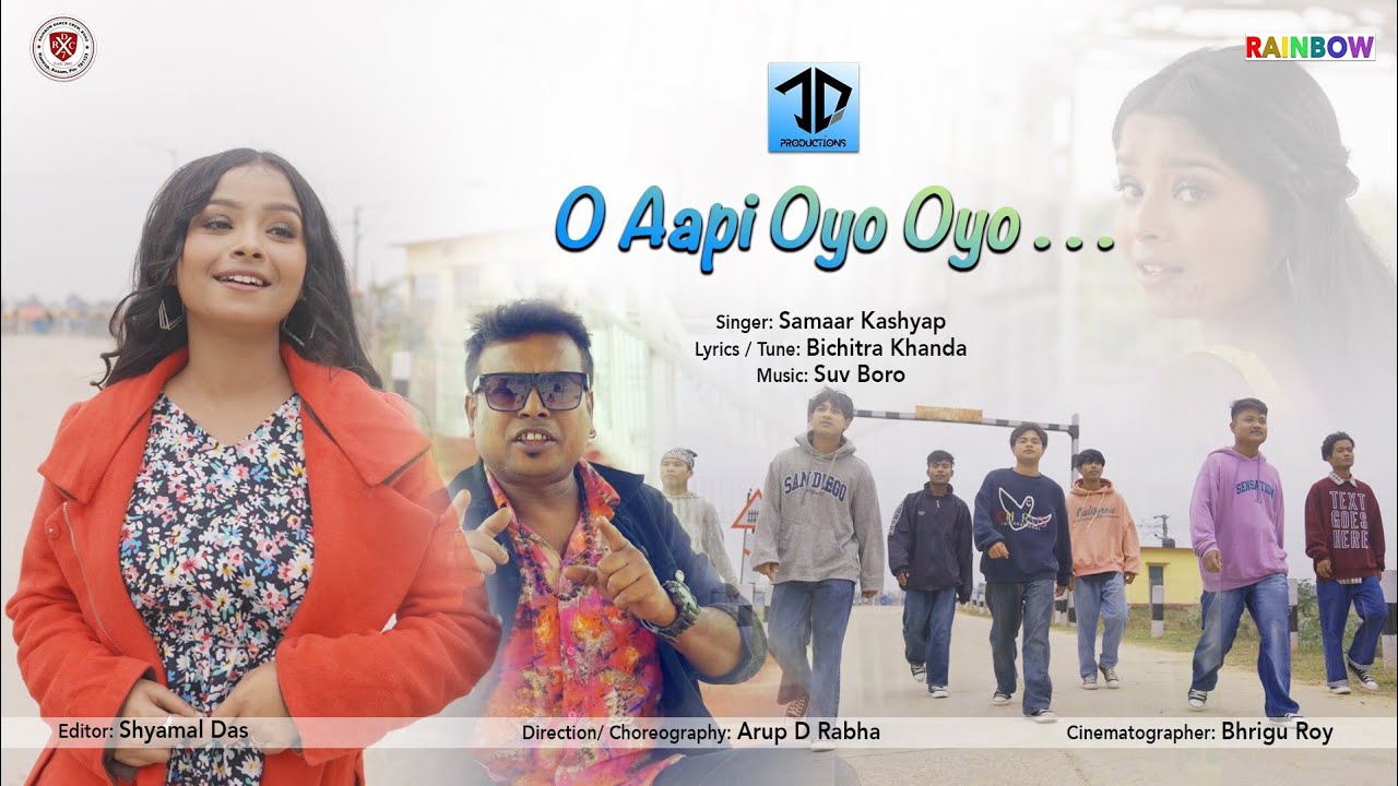 O AAPI OYO OYO|| RAINBOW DANCE CREW|| ARUP D RABHA|| SAMAAR KASHYAP ...