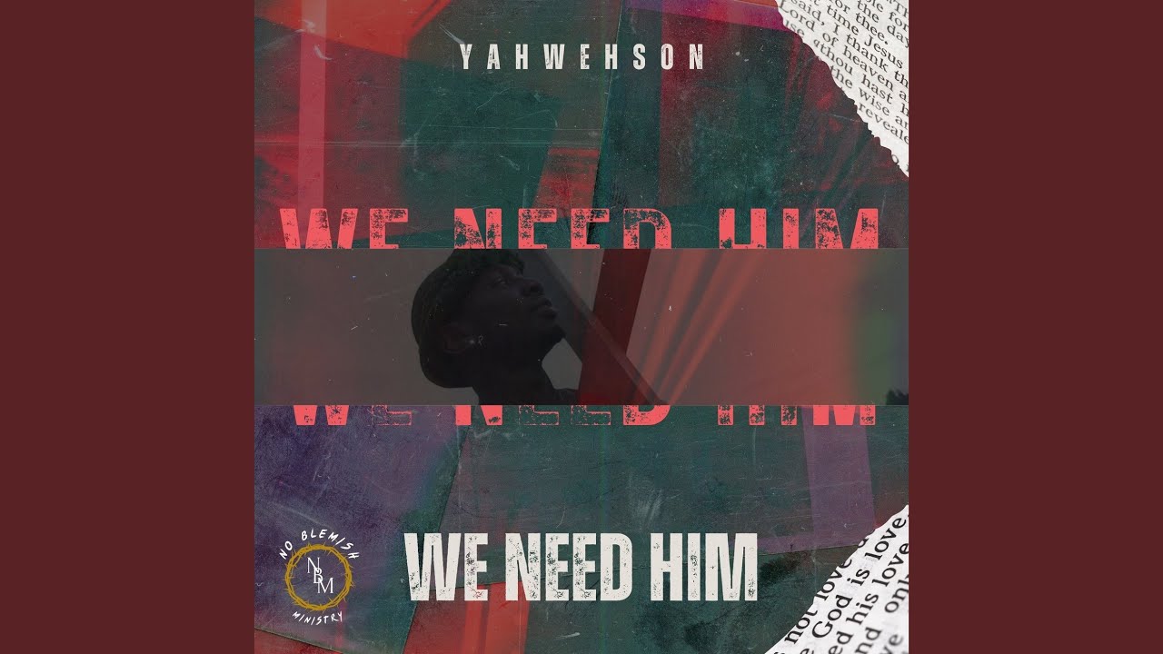 We Need Him - YouTube
