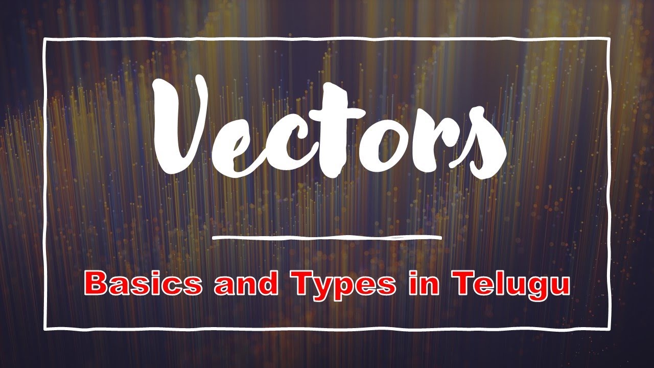 Vector Basics | Types of Vectors | Intermediate Physics | Ecet | IIIT ...