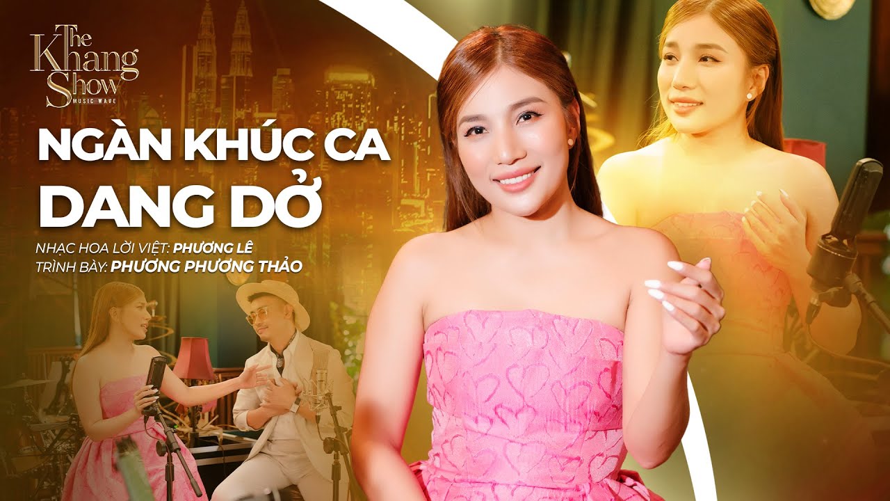 Ngàn Khúc Ca Dang Dở - Phương Phương Thảo (The Khang Show) - YouTube