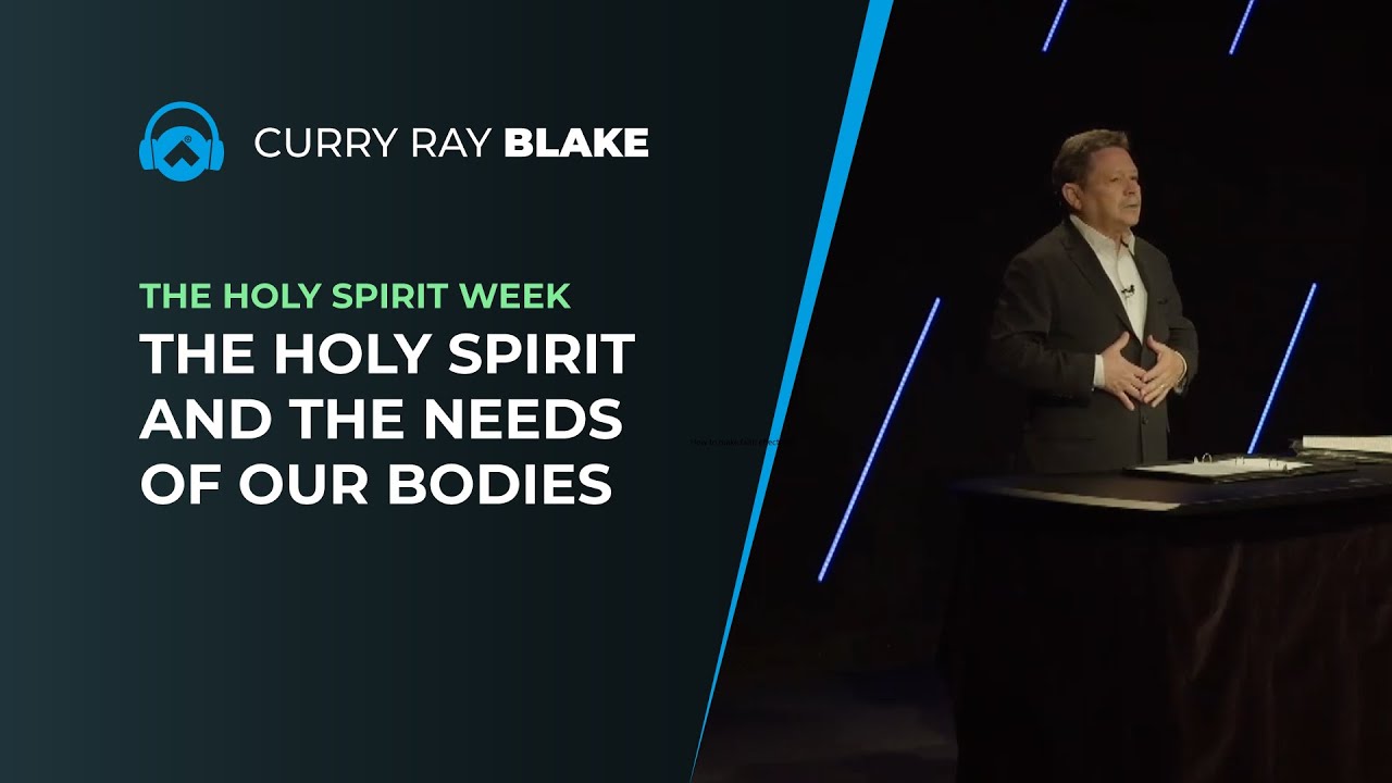 The Holy Spirit Week 03: The Holy Spirit and the needs of our bodies ...