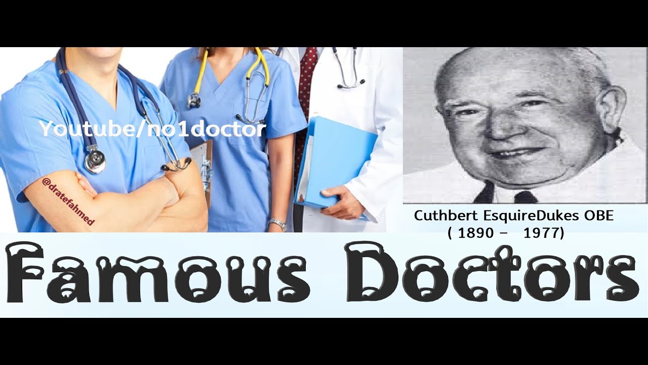 CUTHBERT ESQUIRE DUKES /Top Famous Doctors In The World/ No1doctor ...