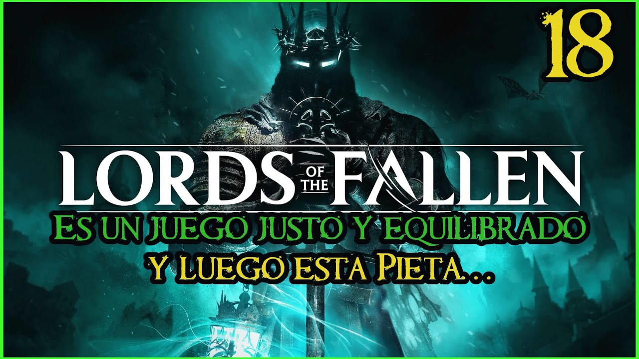 Lords of the Fallen #18: Quebrantando el Juramento Inquebrantable - YouTube