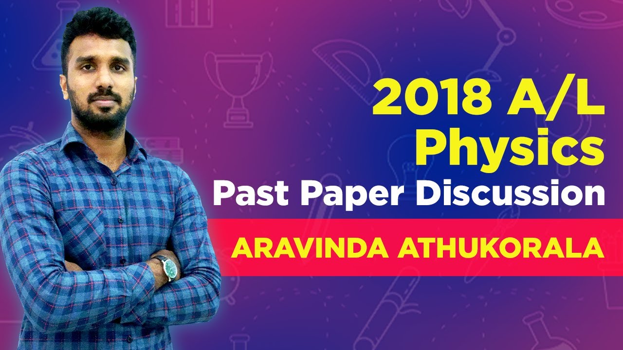 2018 A L Physics Past Paper Discussion YouTube 2018-a-l-physics-past-paper-discussion-youtube