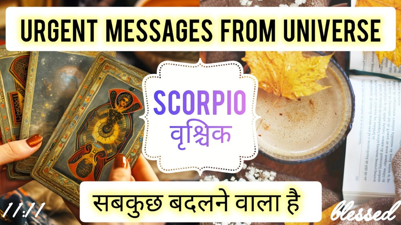 SCORPIO 🎁 वृश्चिक राशि 💯🏆 URGENT MESSAGES FROM UNIVERSE 🪔🏅TIMELESS # ...