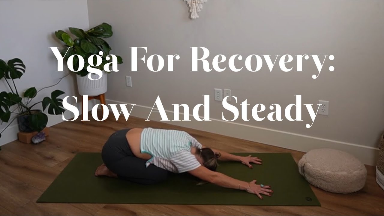 Yoga For Recovery: Slow And Steady | Yoga With Anne | Hatha Yoga - YouTube
