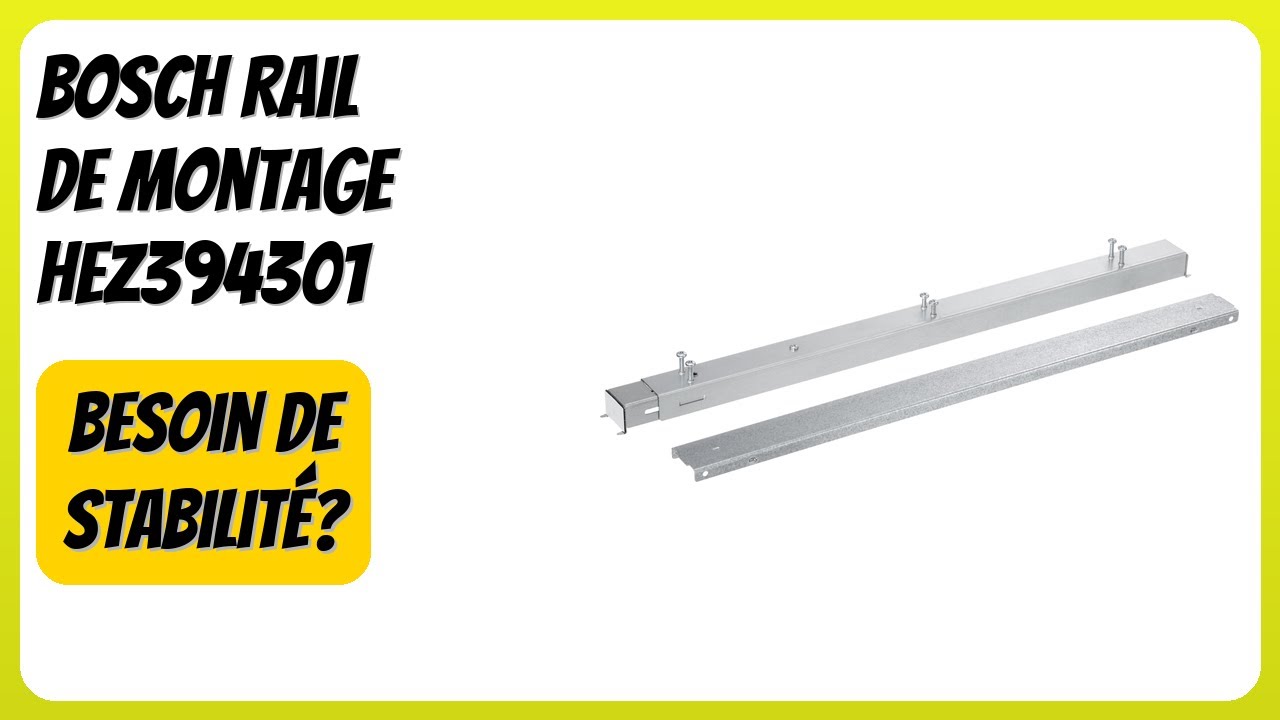 AVIS (2026) : Bosch Rail de Montage HEZ394301. DÉTAILS - YouTube