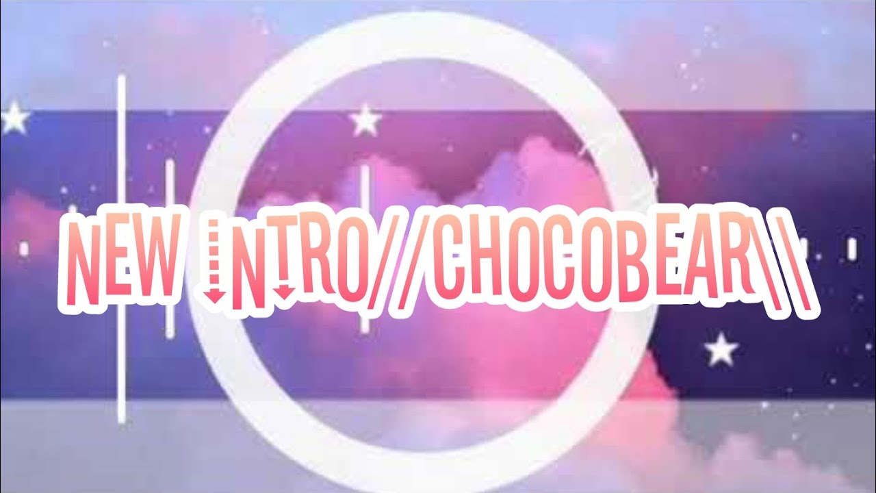 New Intro//ChocoBear\\ - YouTube