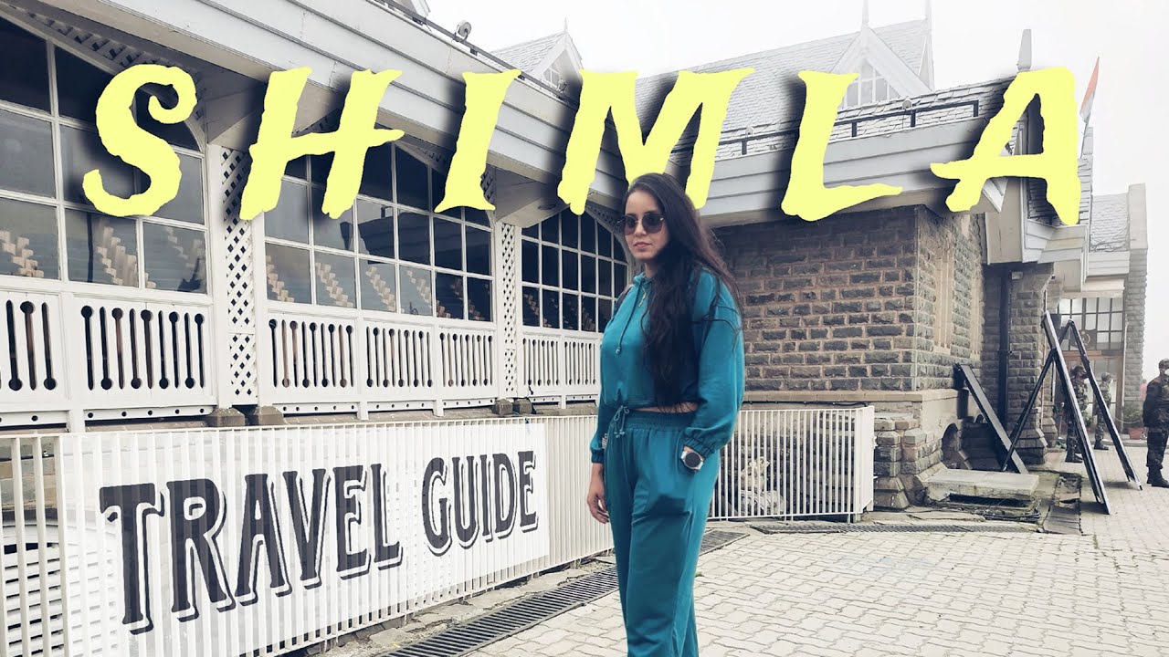 Shimla Travel Guide | Budget Stay In Shimla | Shimla Tourist Places ...