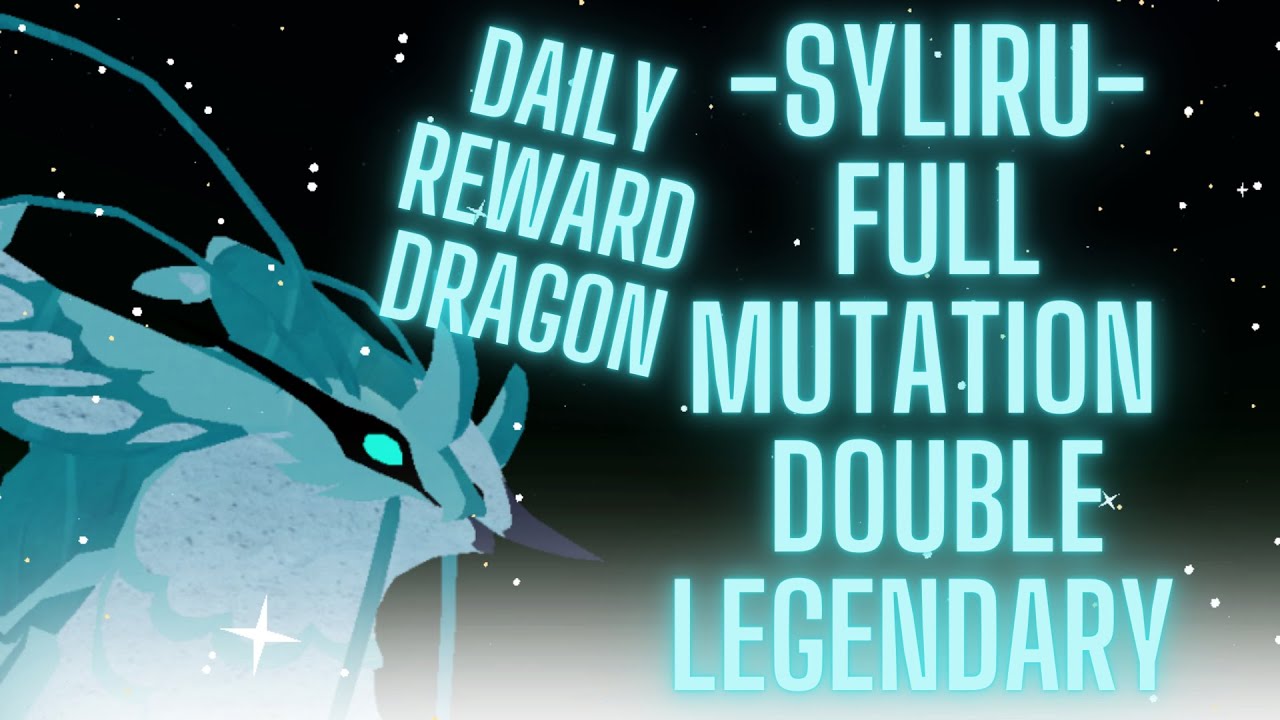 Syliru Full Mutation Double Legendary Showcase!!!! -Dragon Adventures ...