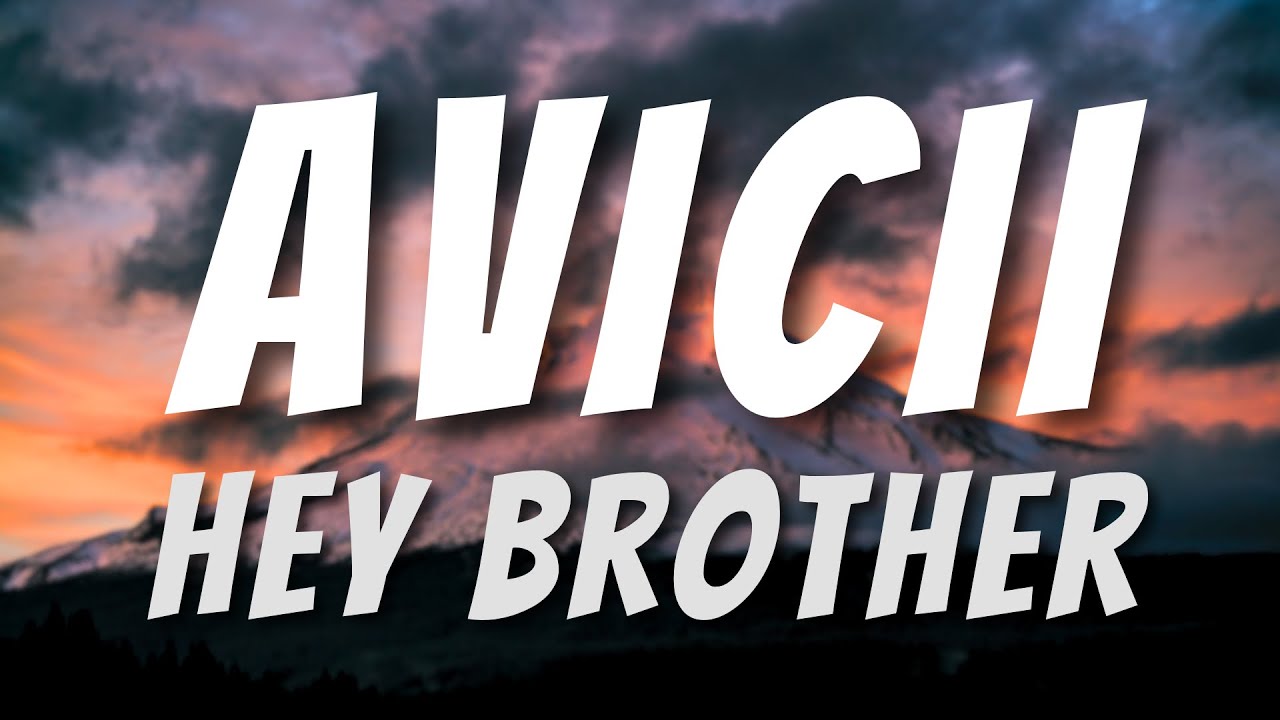 Avicii- Hey Brother (Lyrics) - YouTube