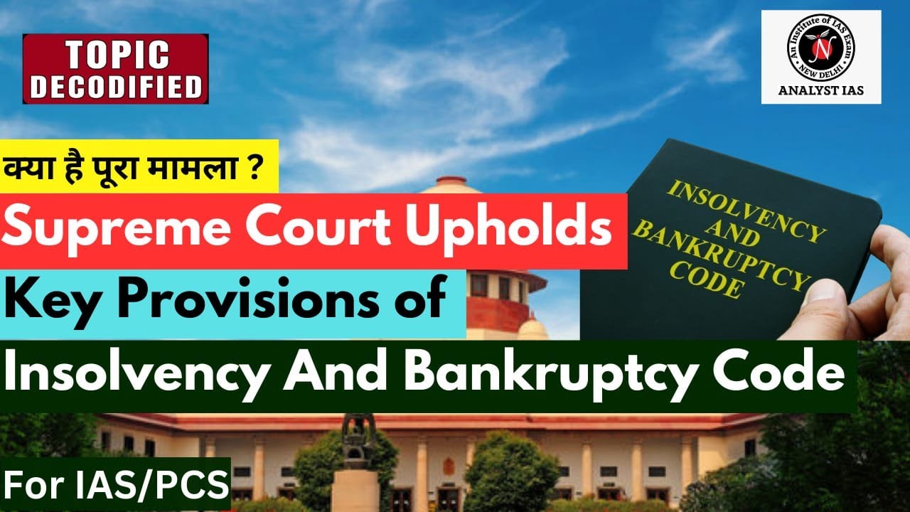 Supreme Court Upholds Key Provisions of IBC | Topic Decodified | UPSC ...