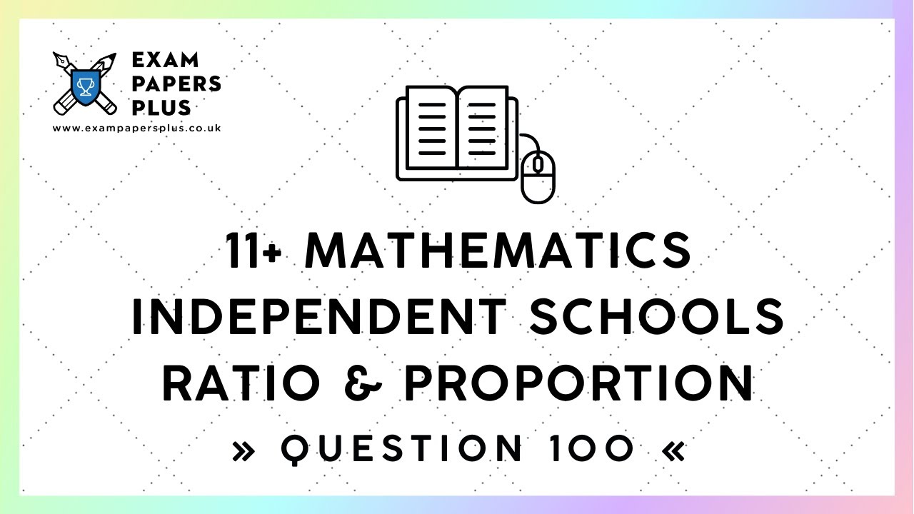 11+ (11 Plus) Exam, Mathematics »Independent Schools« Ratio ...