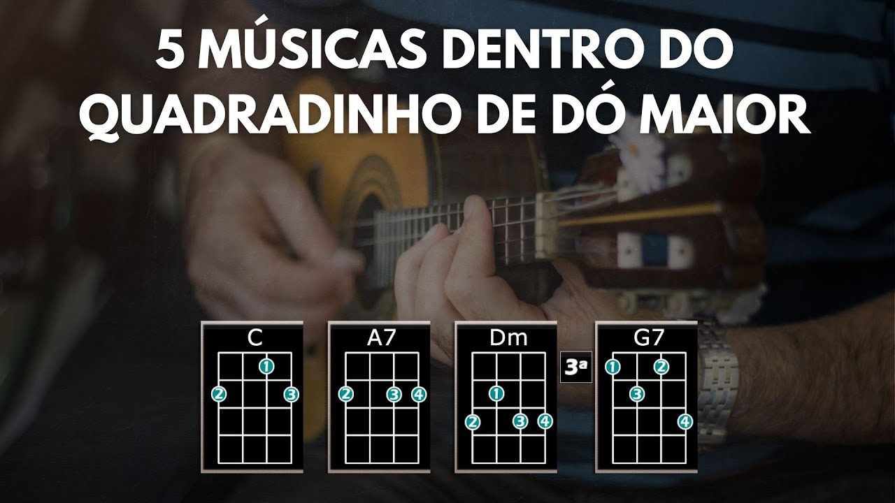 5 Músicas Dentro do Quadradinho de Dó Maior no Cavaquinho Sem Parar o ...