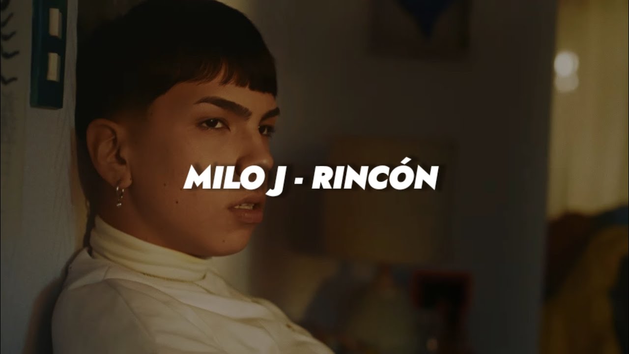 Milo J - RINCÓN || LETRA - YouTube Music