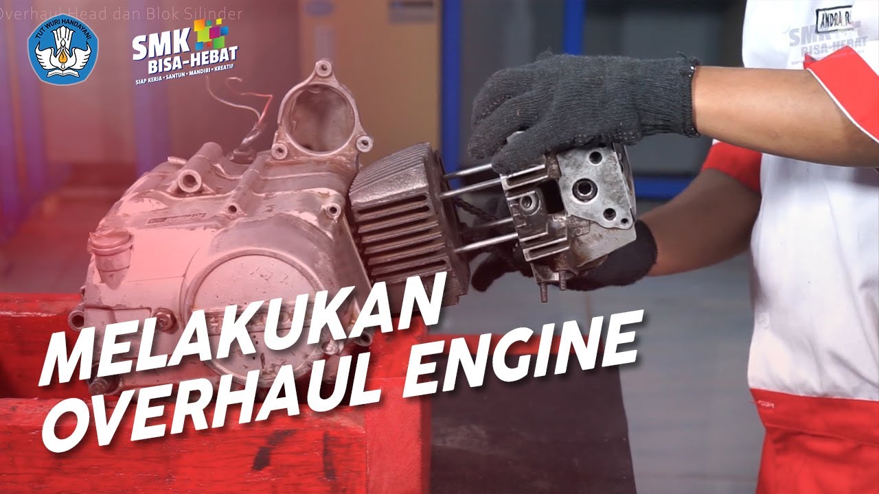 Melakukan Overhaul Engine dan Menilai Komponen-komponennya - Teknik dan ...