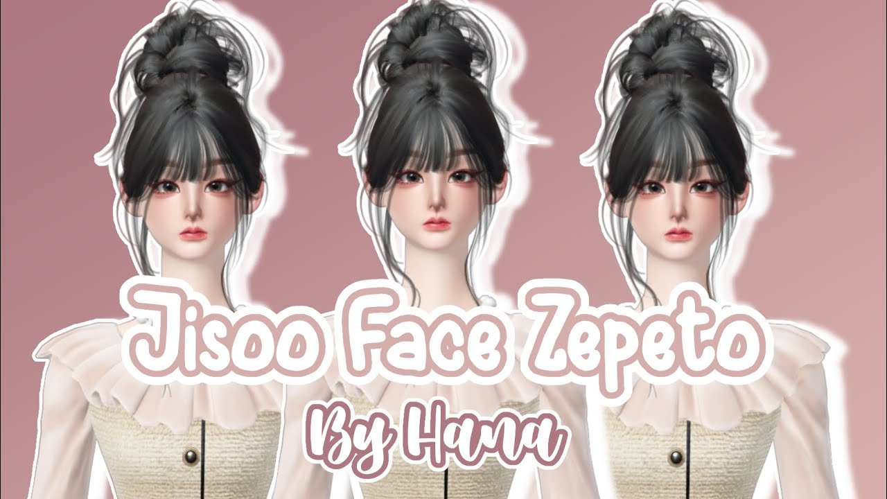 Zepeto Face Tutorial Kim Jisoo [Oplas zepeto ] By Hana - YouTube