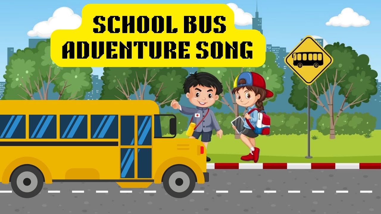 SCHOOL BUS ADVENTURE SONG | WHEELS ON THE SCHOOL BUS GO ROUND AND ROUND ...
