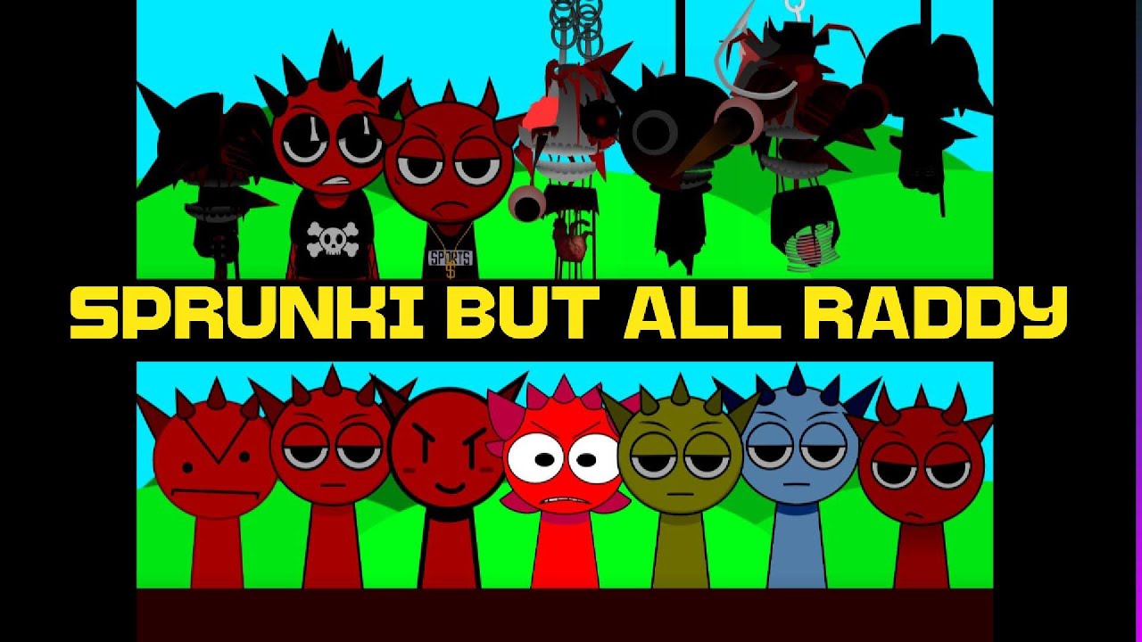 Sprunki But All Raddy - New Update Mod Game With Incredibox Sprunki ...