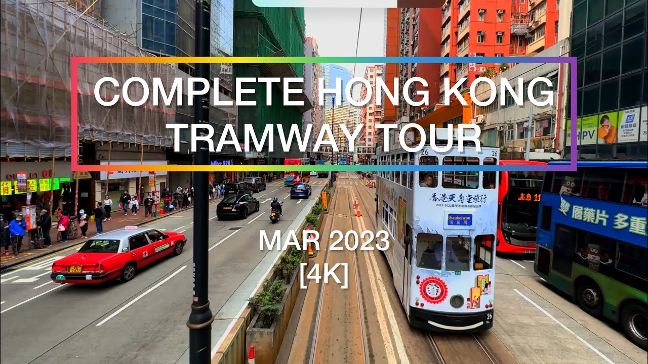 Complete Hong Kong Tramway Tour (Ding Ding!) - Wide Angle and 4K - YouTube