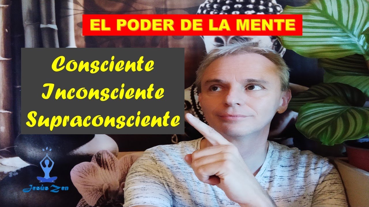 EL PODER DE LA MENTE. CONSCIENCIA, INCONSCIENCIA, Y SUPRACONSCIENCIA ...