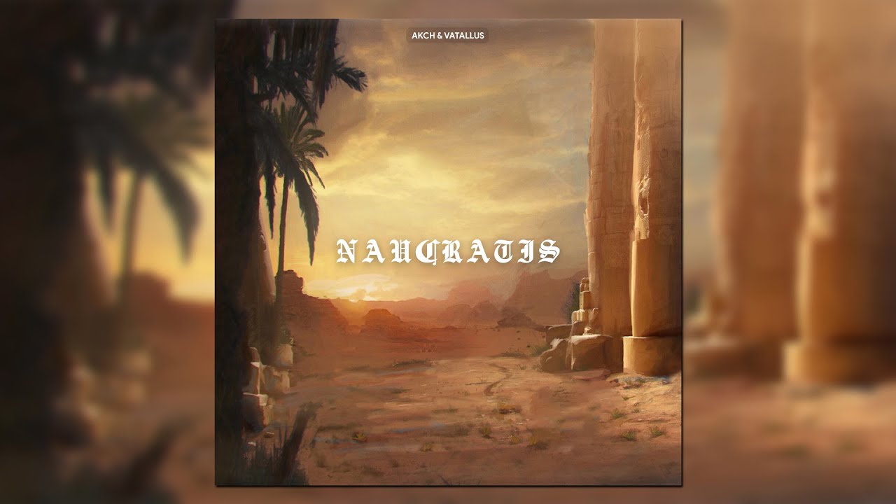 Akch & Vatallus - Naucratis - YouTube