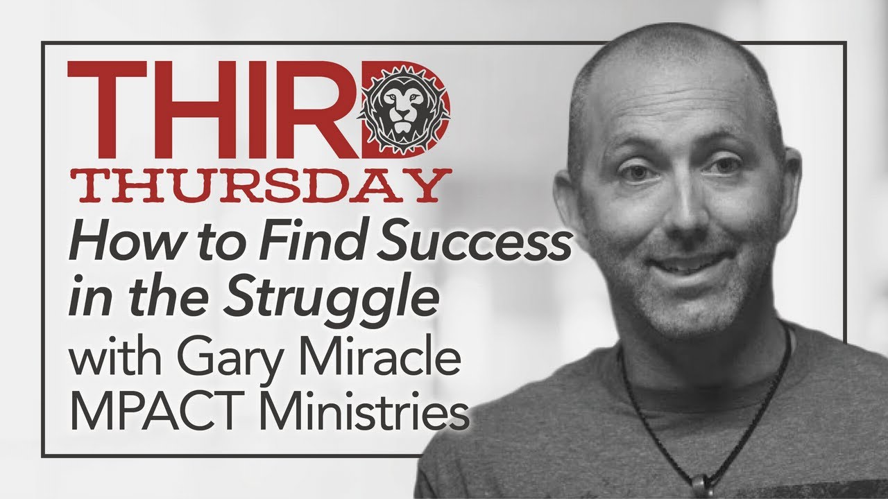 How to Find Success in the Struggle: Gary Miracle - YouTube