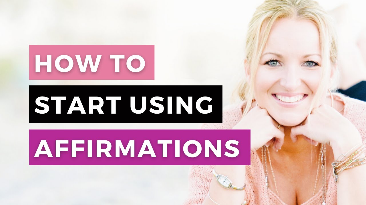 How to Use Affirmations - A Beginners Guide to Getting Started - YouTube