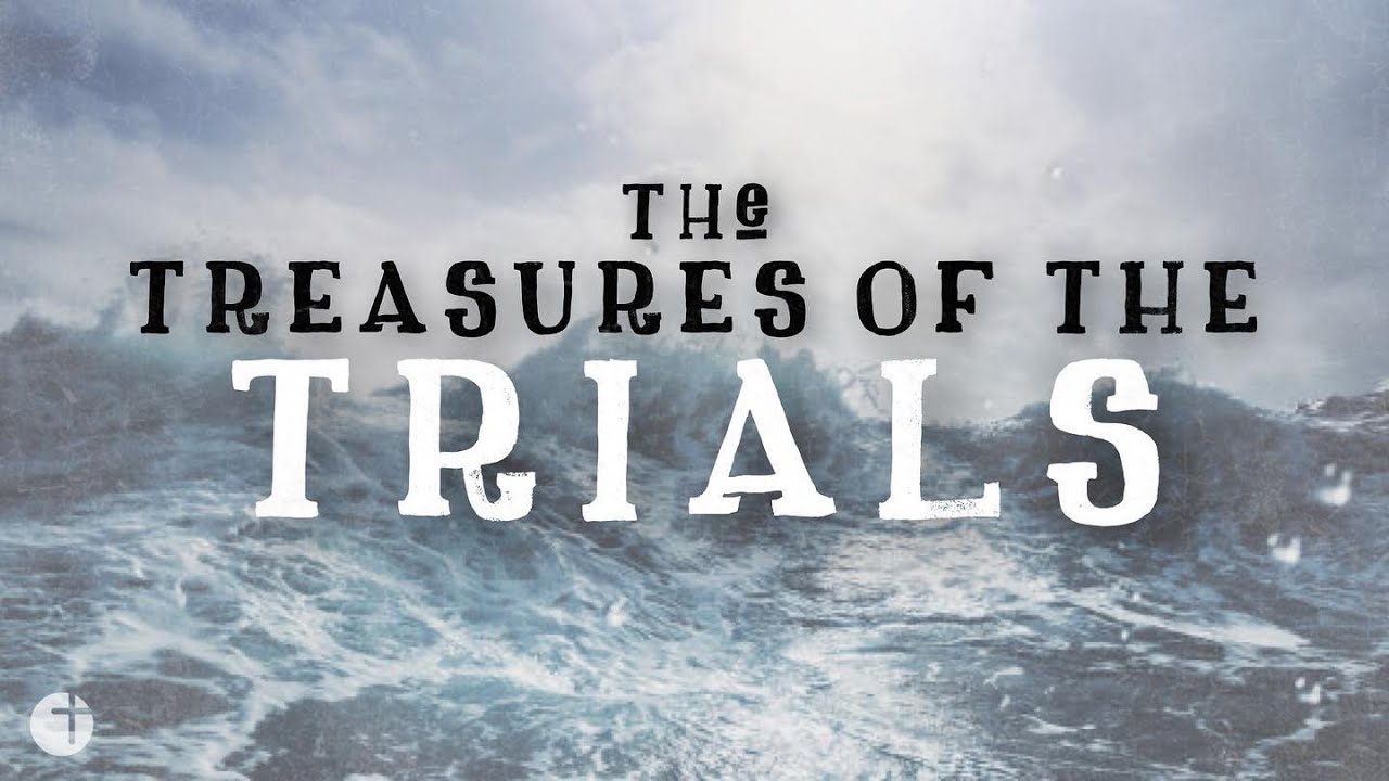 The Treasure of Trials - YouTube
