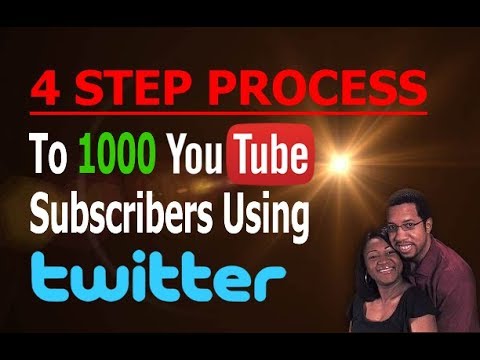4 Step Process To 1000 YouTube Subscribers Using Twitter - YouTube