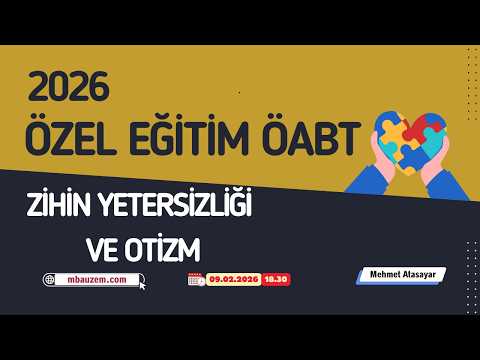 ÖZEL EĞİTİM ÖABT 4. ZİHİN YETERSİZLİĞİ ve OTİZM 1. HAFTA TANITIM DERSİ / MEHMET ATASAYAR