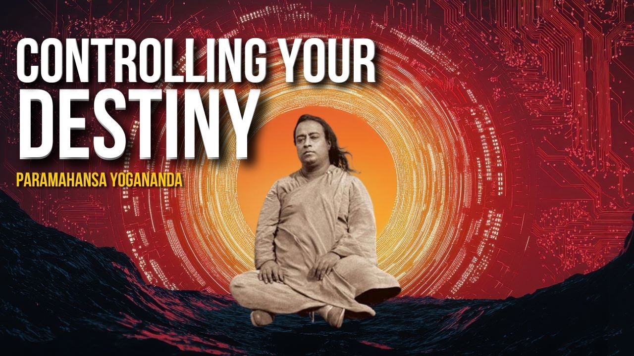 Paramahansa Yogananda: Controlling your destiny - YouTube
