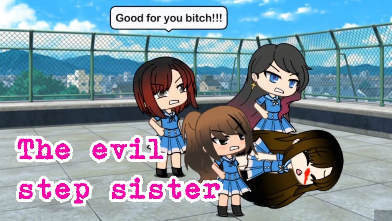 The Evil Step Sister Gacha Life Mini Movie Youtube