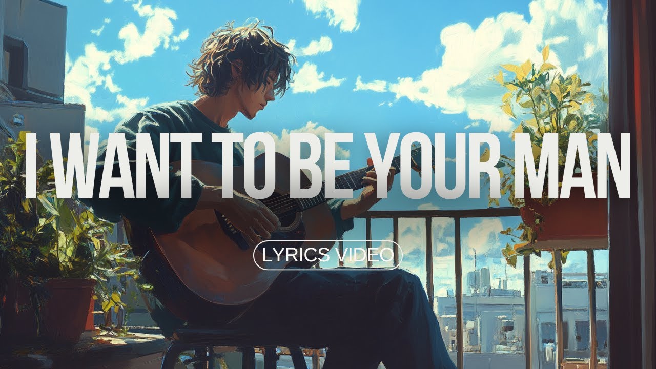 I want to be your man (Lyrics video) - YouTube