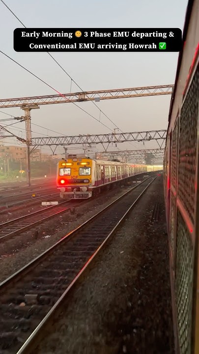 Early Morning 🌞 3 Phase EMU departing & Conventional EMU arriving Howrah - YouTube