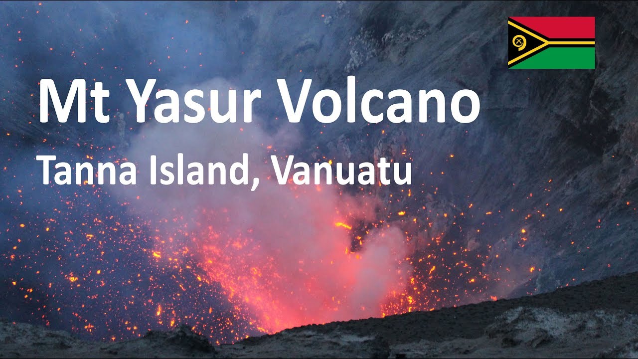 Mt Yasur - Tanna Island, Vanuatu - YouTube