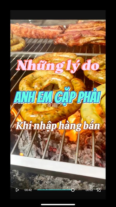 Những vấn đề anh em bán rồi sụn hay gặp phải #lacdaubep #amthucbaclieu ...